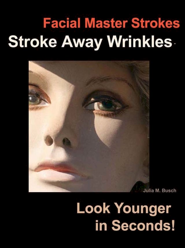 Facial Master Strokes: Stroke Away Wrinkles Look Younger in Seconds ...