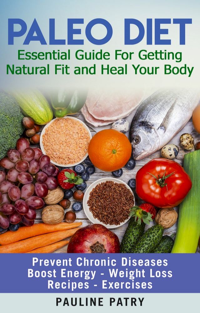 PALEO DIET: Essential Guide For Getting Natural Fit and Heal Your Body - PChome 24h書店