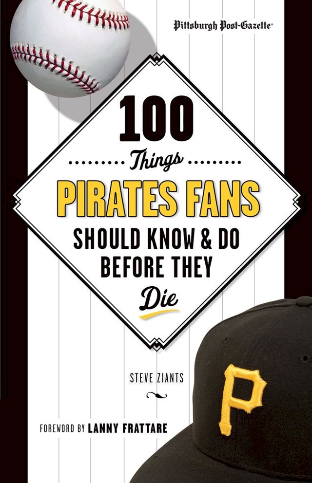 100 Things Pirates Fans Should Know & Do Before They Die - PChome 24h書店