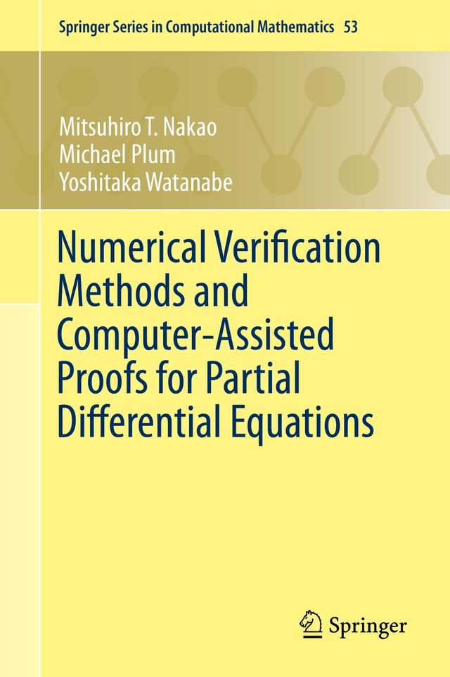 Numerical Verification Methods and Computer-Assisted Proofs for Partial Differential Equations ...