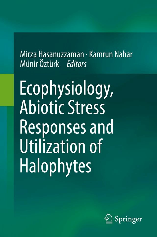 Ecophysiology, Abiotic Stress Responses and Utilization of Halophytes ...