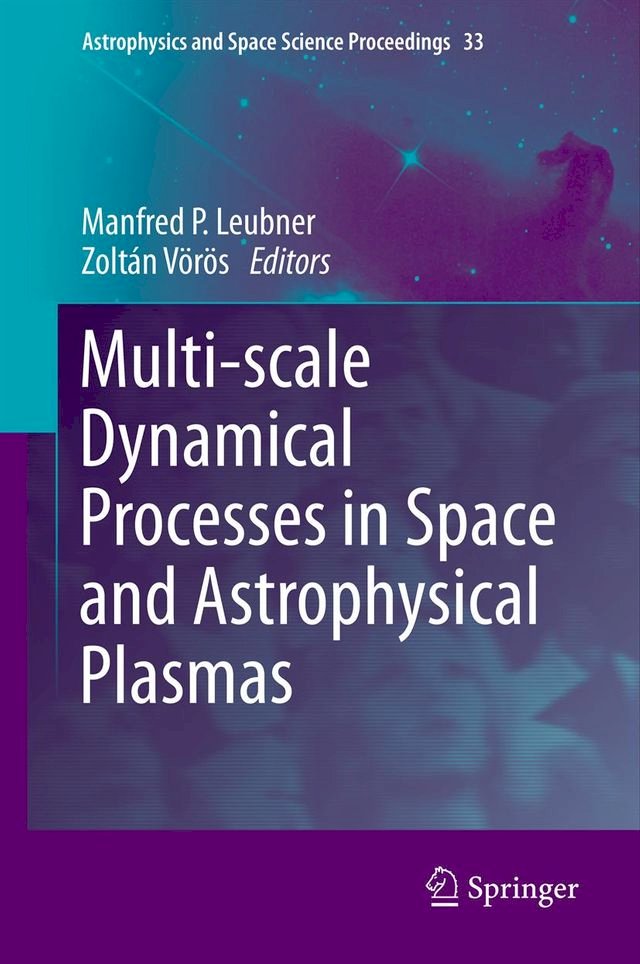 Multi-scale Dynamical Processes in Space and Astrophysical Plasmas ...
