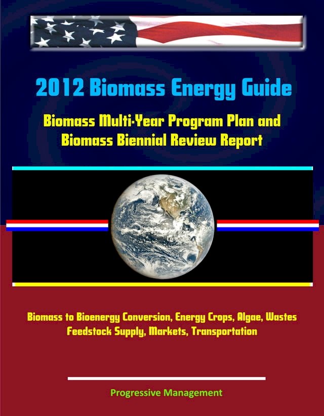 2012 Biomass Energy Guide: Biomass Multi-Year Program Plan and Biomass ...