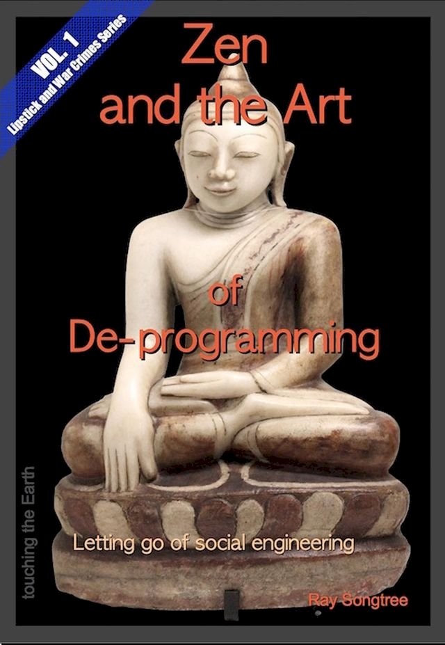 Zen and the Art of De-programming (Vol.1, Lipstick and War Crimes ...
