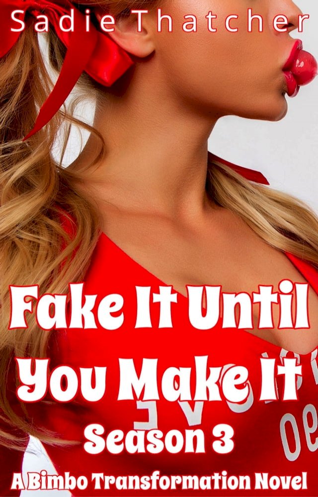 Fake It Until You Make It Season 3: A Bimbo Transformation Novel - PChome 24h書店
