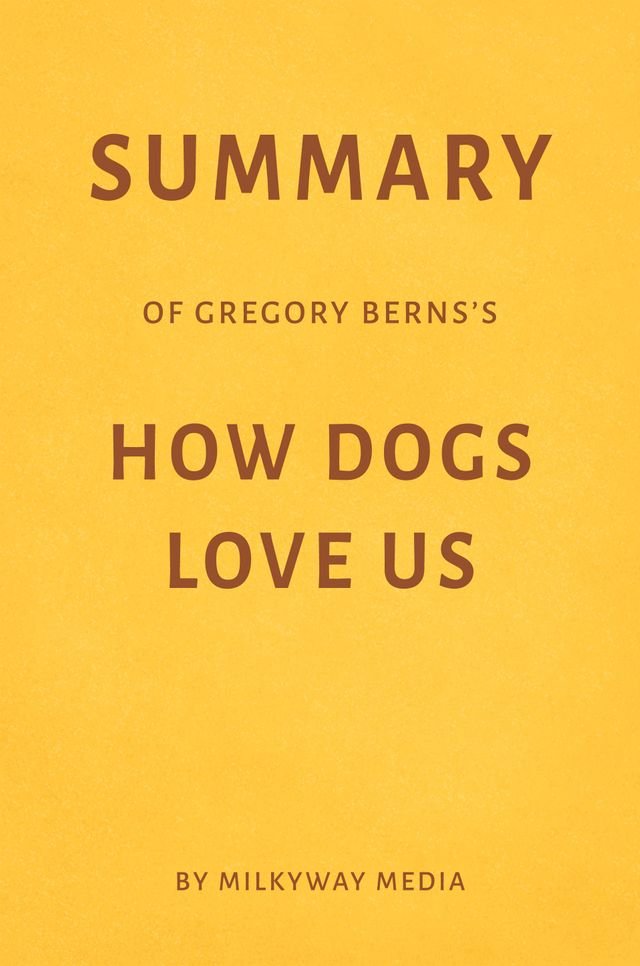 Summary of Gregory Berns’s How Dogs Love Us - PChome 24h書店