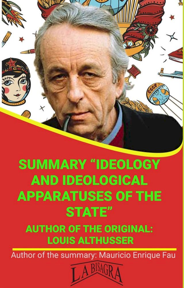 Summary Of "Ideology And Ideological Apparatuses Of The State" By Louis ...