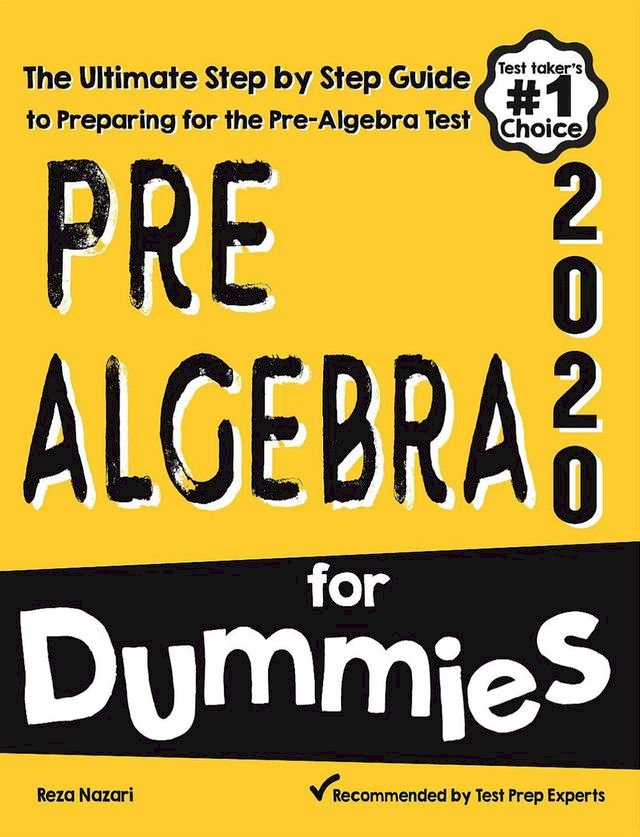 Pre-Algebra for Dummies: The Ultimate Step by Step Guide to Preparing ...
