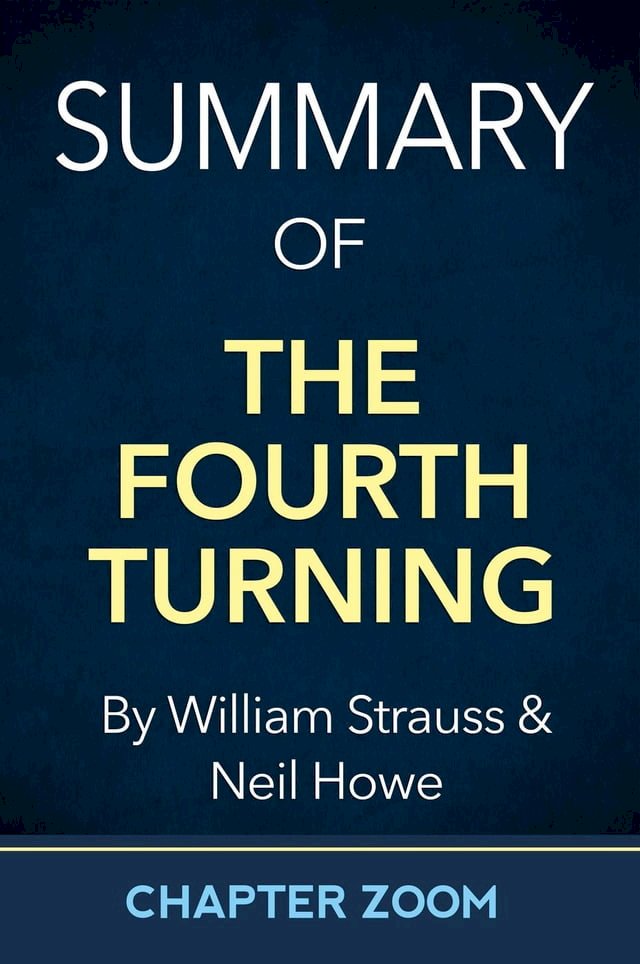 Summary of The Fourth Turning by William Strauss and Neil Howe - PChome ...