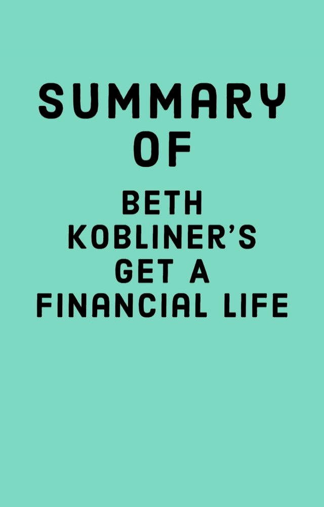 Summary of Beth Kobliner’s Get A Financial Life - PChome 24h書店