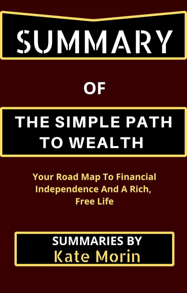 SUMMARY of The Simple Path to Wealth: A Book by JL Collins and Mr ...