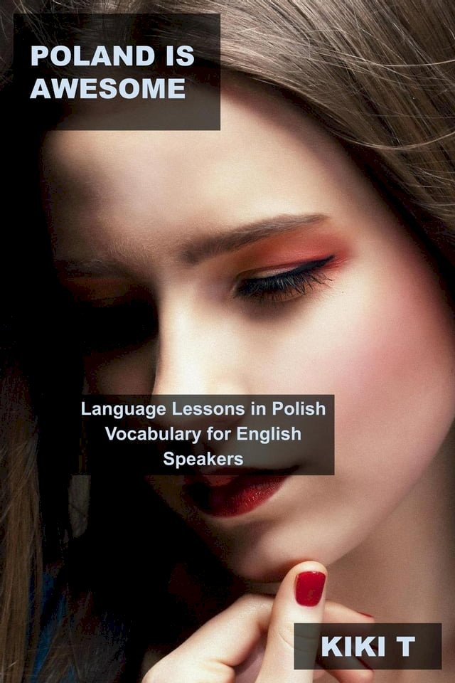 Poland is Awesome: Language Lessons in Polish Vocabulary for English ...