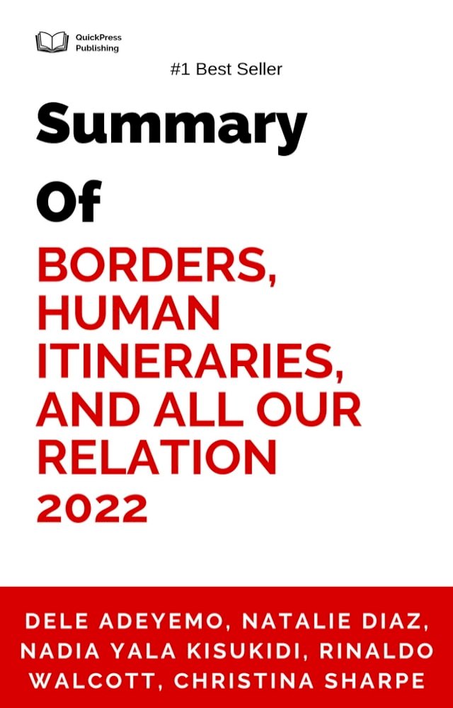 Summary Of Borders, Human Itineraries, and All Our Relation 2022 by ...