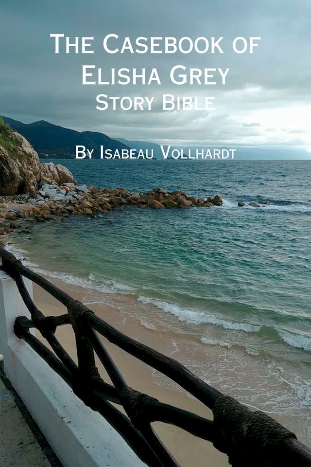 The Casebook of Elisha Grey Story Bible - PChome 24h書店