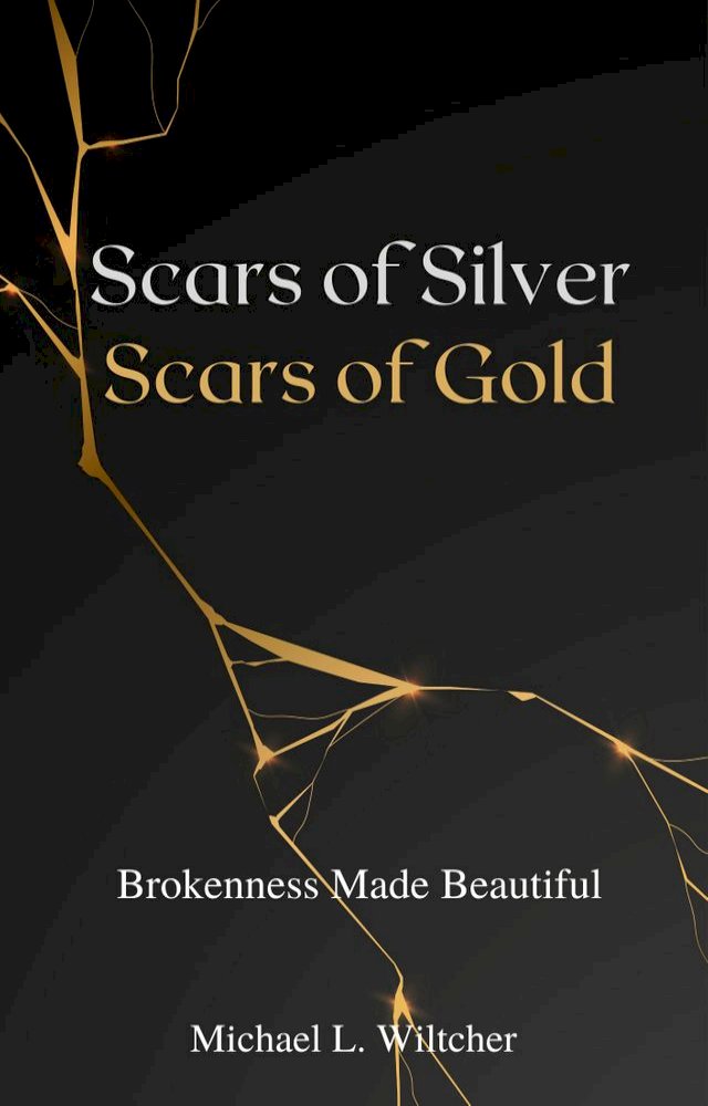 Scars of Silver, Scars of Gold: Brokenness Made Beautiful - PChome 24h書店