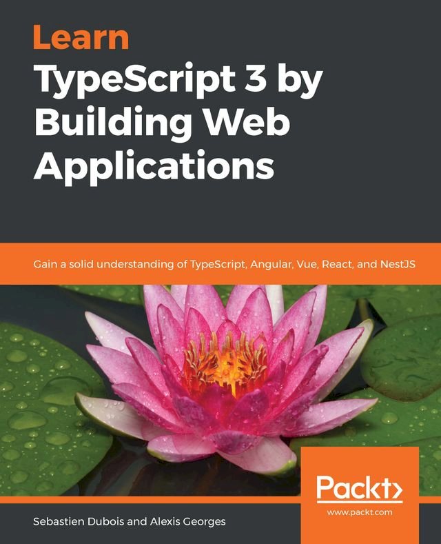 Learn TypeScript 3 by Building Web Applications - PChome 24h書店