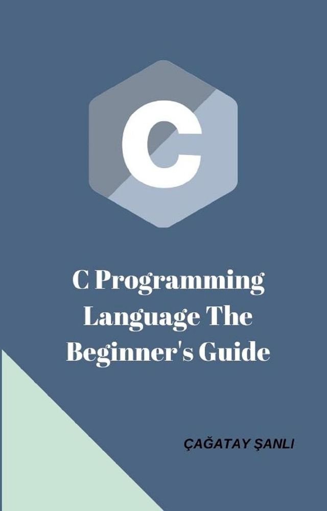 C Programming Language The Beginner’s Guide - PChome 24h書店