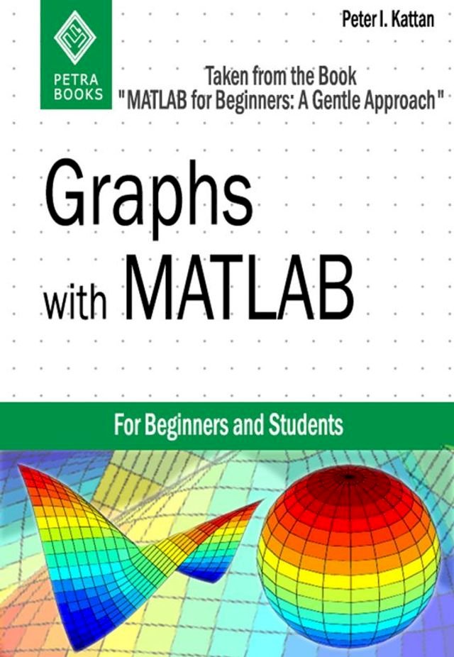 Graphs with MATLAB (Taken from "MATLAB for Beginners: A Gentle Approach") - PChome 24h書店