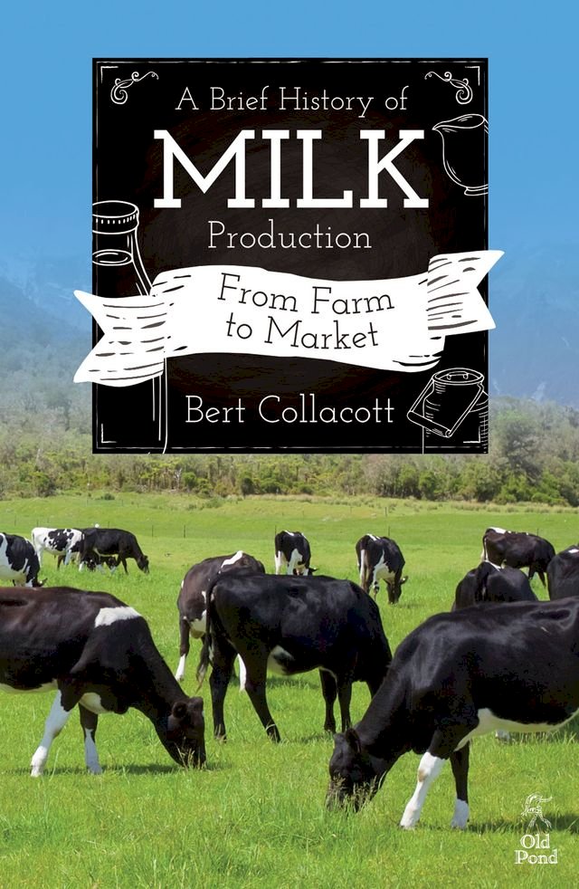 Brief History of Milk Production, A: From Farm to Market - PChome 24h書店