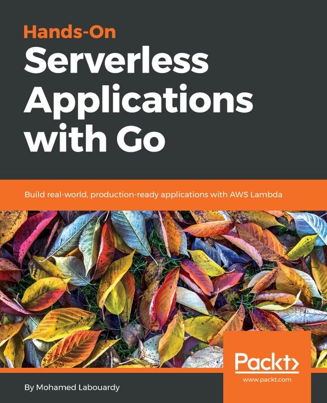 Hands-On Serverless Applications with Go - PChome 24h書店