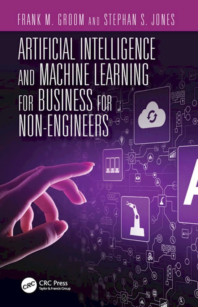 Artificial Intelligence and Machine Learning for Business for Non-Engineers - PChome 24h書店