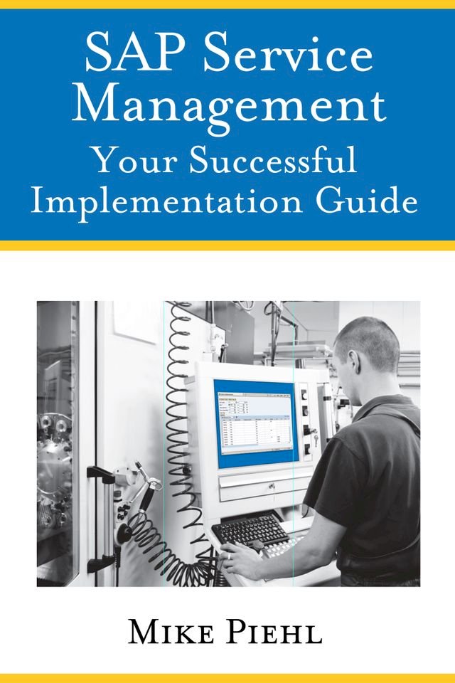 SAP Service Management: Your Successful Implementation Guide - PChome 24h書店