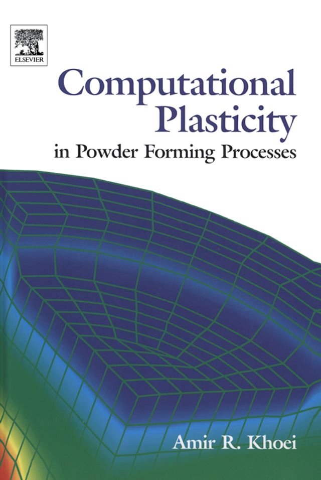 Computational Plasticity in Powder Forming Processes - PChome 24h書店