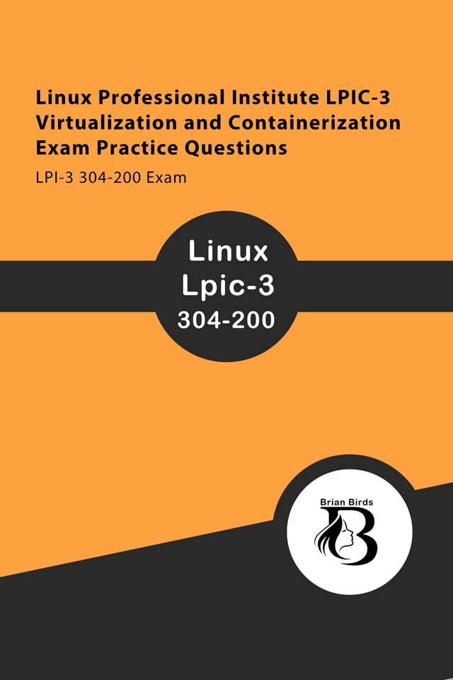 Linux Professional Institute LPIC-3 Virtualization and Containerization ...