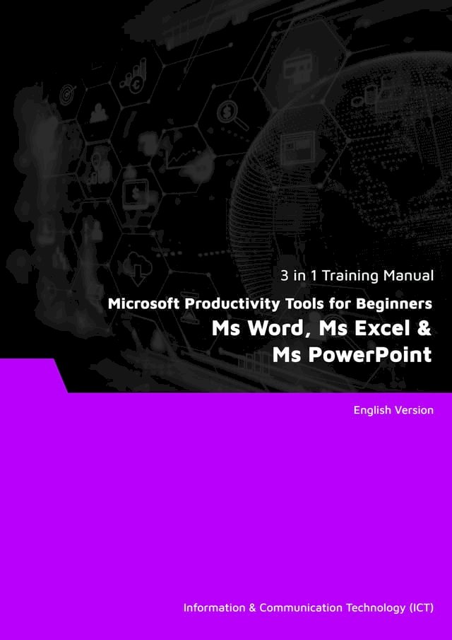 Microsoft Productivity Tools for Beginners: Ms Word, Ms Excel & Ms PowerPoint (3 in 1 eBooks ...