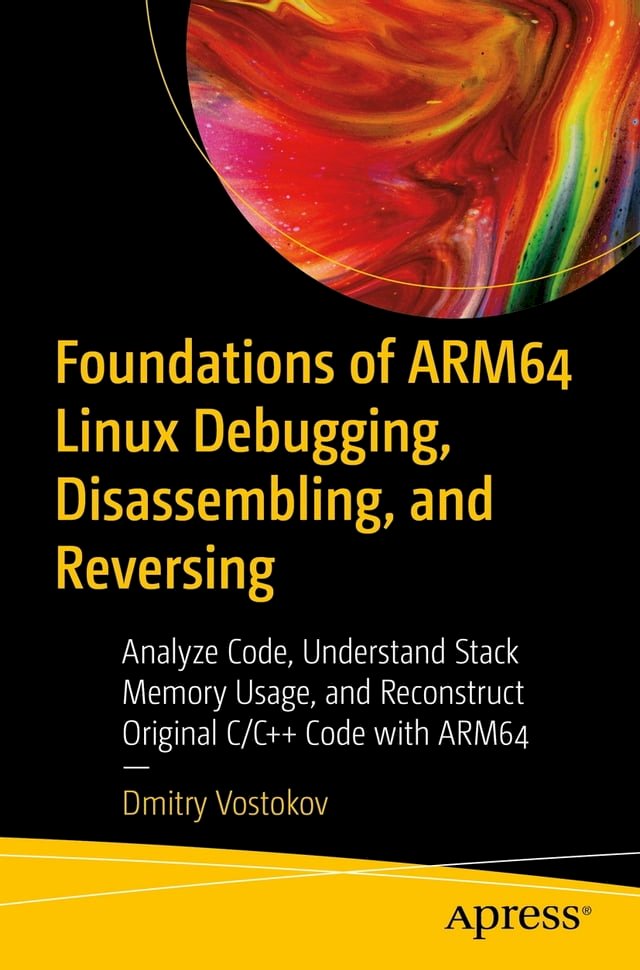 Foundations of ARM64 Linux Debugging, Disassembling, and Reversing - PChome 24h書店
