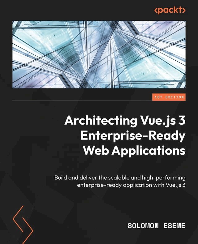 Architecting Vue.js 3 Enterprise-Ready Web Applications - PChome 24h書店