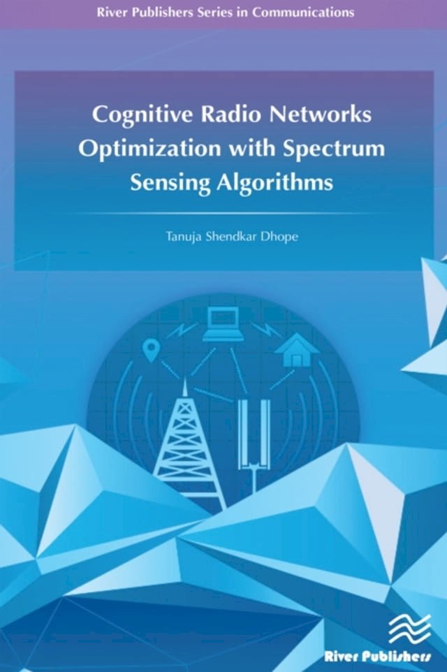 Cognitive Radio Networks Optimization with Spectrum Sensing Algorithms - PChome 24h書店