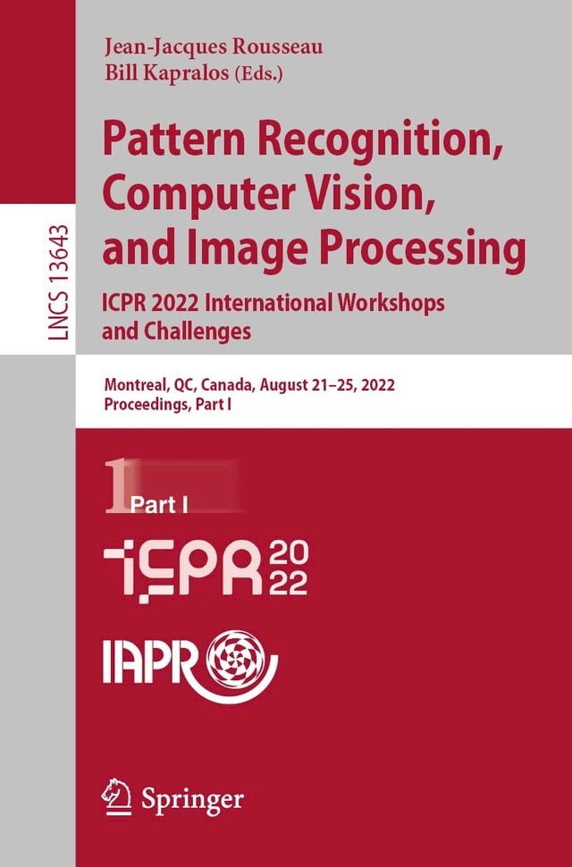Pattern Recognition, Computer Vision, and Image Processing. ICPR 2022 ...