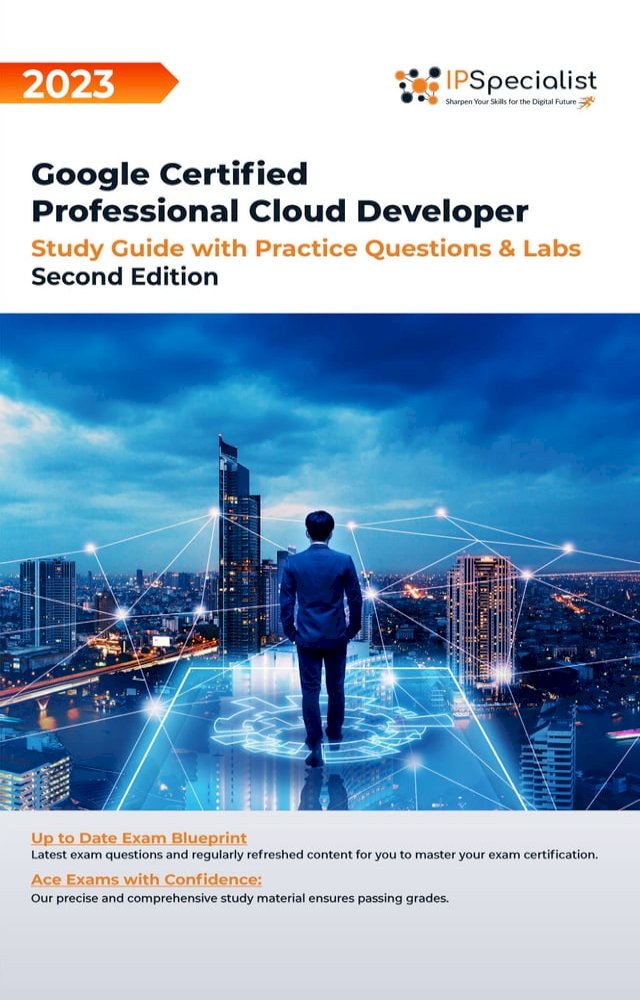 Google Certified Professional Cloud Developer: Study Guide with Practice Questions and Labs ...