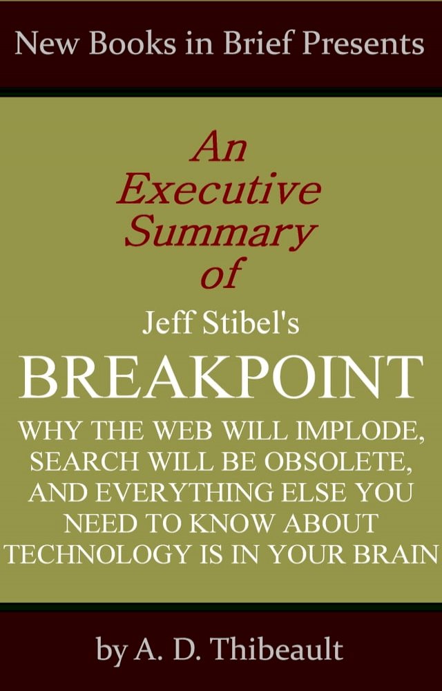 An Executive Summary of Jeff Stibel's 'Breakpoint: Why the Web Will ...
