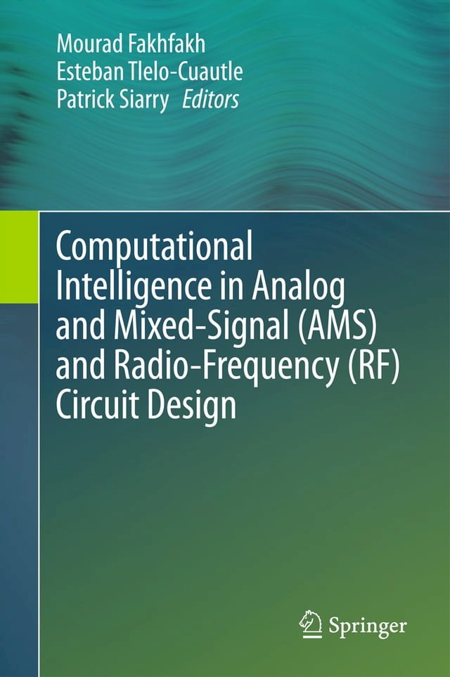 Computational Intelligence in Analog and Mixed-Signal (AMS) and Radio-Frequency (RF) Circuit ...