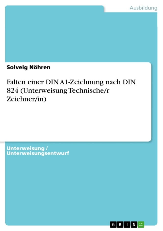 Falten einer DIN A1-Zeichnung nach DIN 824 (Unterweisung Technische/r ...