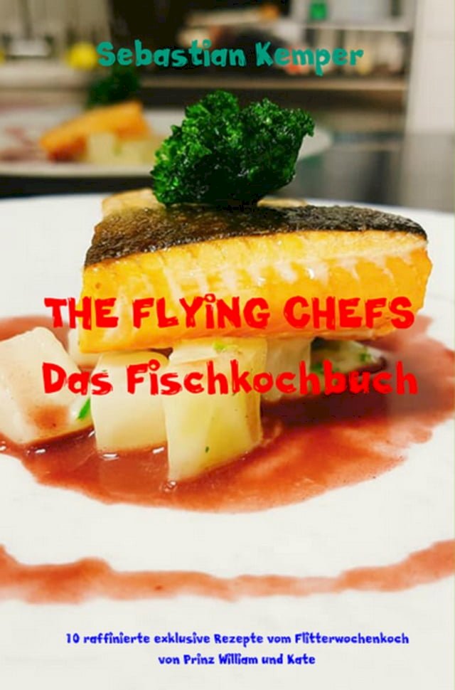 THE FLYING CHEFS Das Fischkochbuch - PChome 24h書店