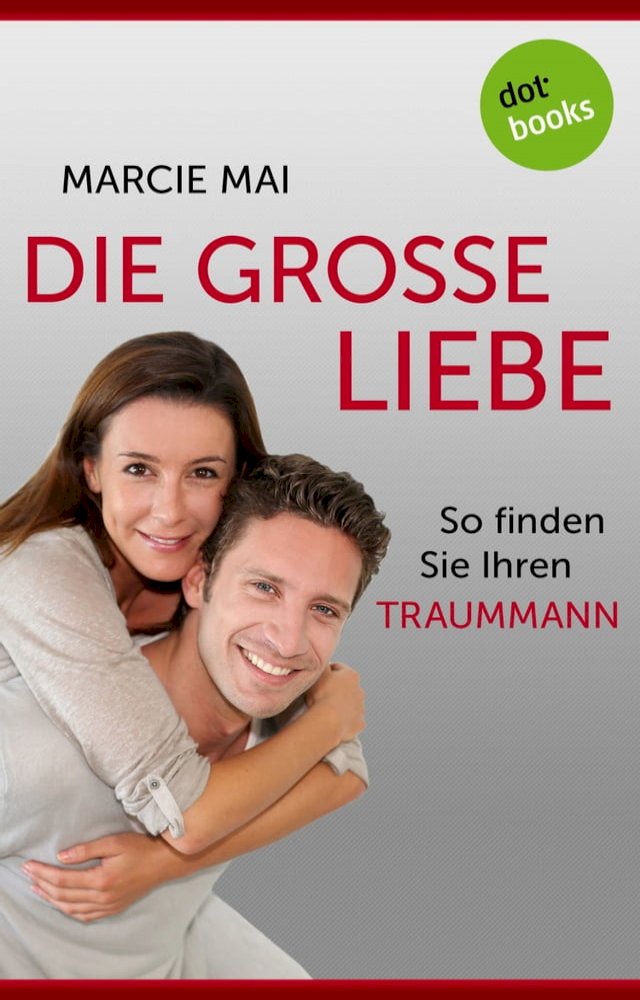 Die große Liebe: So finden Sie Ihren Traummann - PChome 24h書店