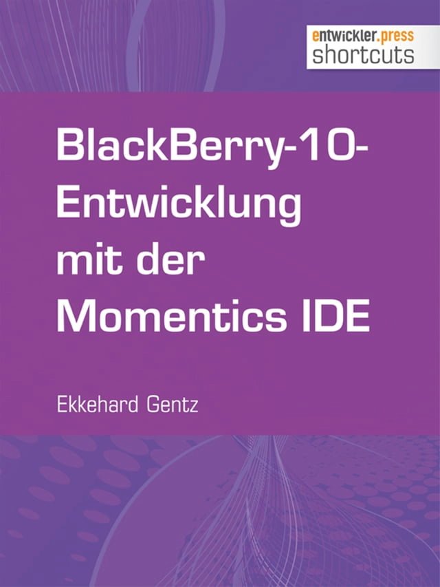 BlackBerry-10-Entwicklung mit der Momentics IDE - PChome 24h書店