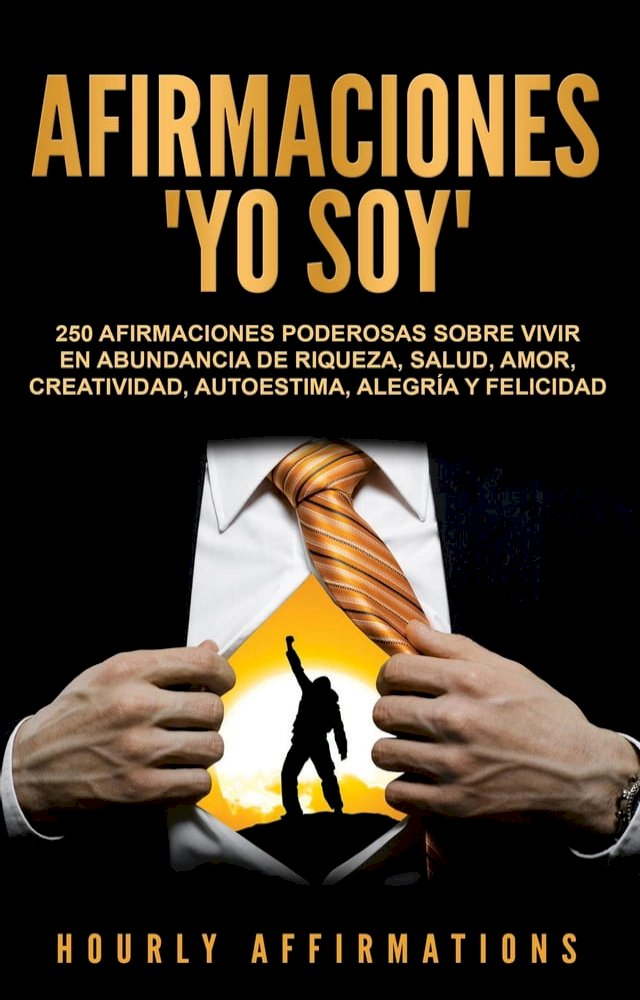 Afirmaciones "Yo soy": 250 afirmaciones poderosas sobre vivir en ...