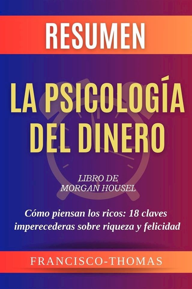Resumen de La Psicología Del Dinero Libro de Morgan Housel:Cómo piensan ...