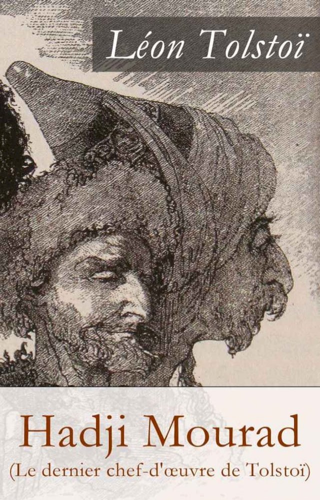 Hadji Mourad (Le dernier chef-d'œuvre de Tolstoï): Hadji Murat - PChome ...