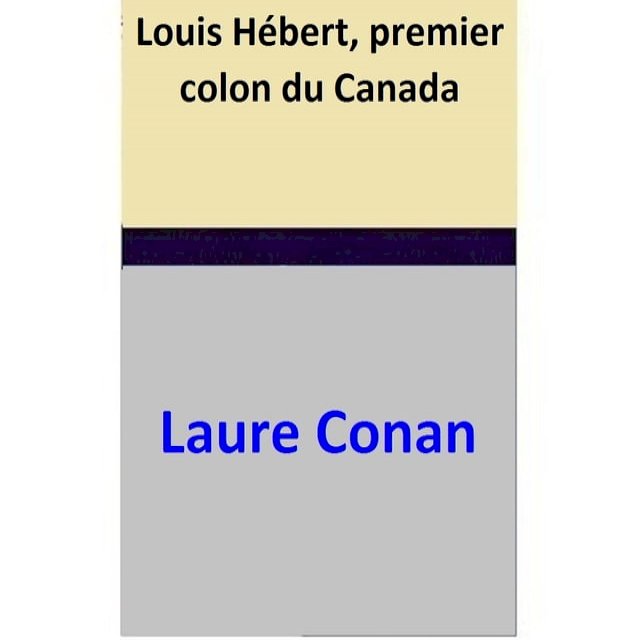 Louis Hébert, premier colon du Canada - PChome 24h書店