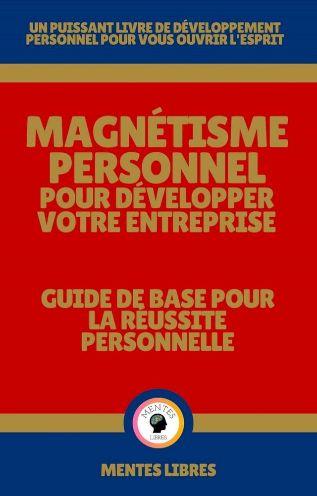 Magnétisme Personnel Pour Développer Votre Entreprise - Guide de Base Pour la ... - PChome 24h書店