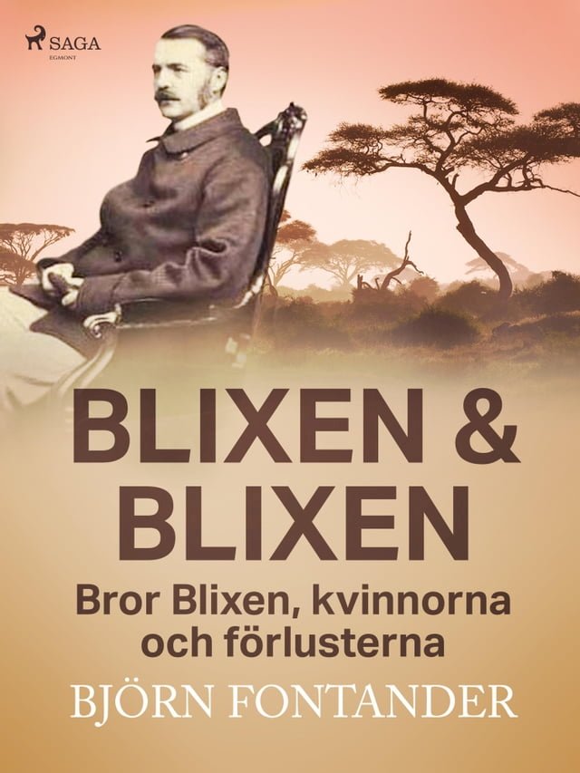Blixen & Blixen: Bror Blixen, kvinnorna och förlusterna - PChome 24h書店