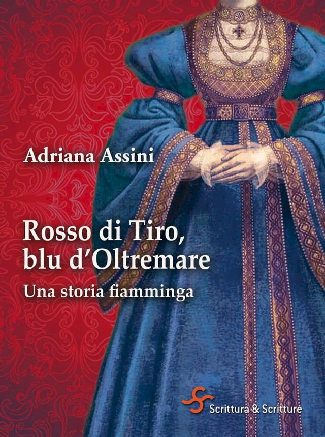 Rosso di Tiro, blu d'Oltremare. Una storia fiamminga - PChome 24h書店