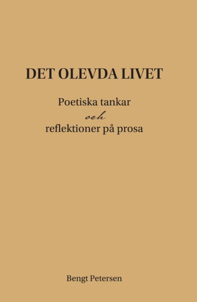 Det olevda livet. Poetiska tankar och reflektioner på prosa. - PChome 24h書店