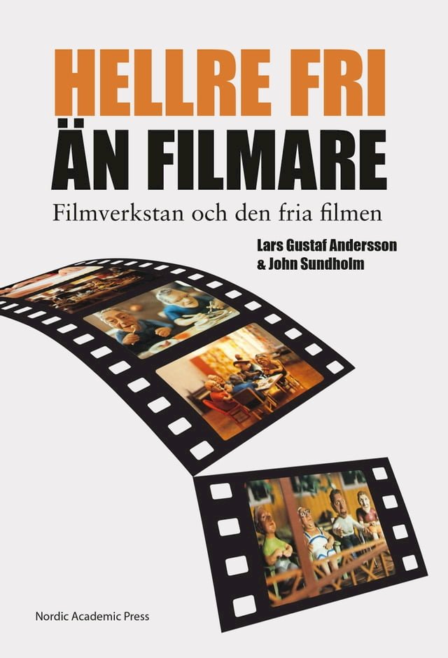 "Hellre fri än filmare" : filmverkstan och den fria filmen - PChome 24h書店