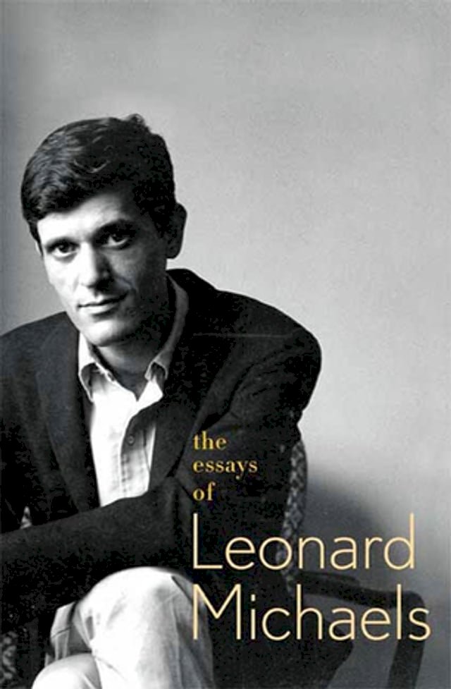 The Essays of Leonard Michaels - PChome 24h書店